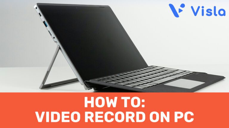 How to Video Record on PC - The Visla Blog